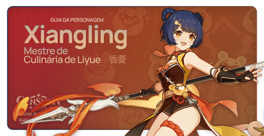 [Guia de Iniciantes] Xiangling - Mestre da Culinária de Liyue! - BUILD ...