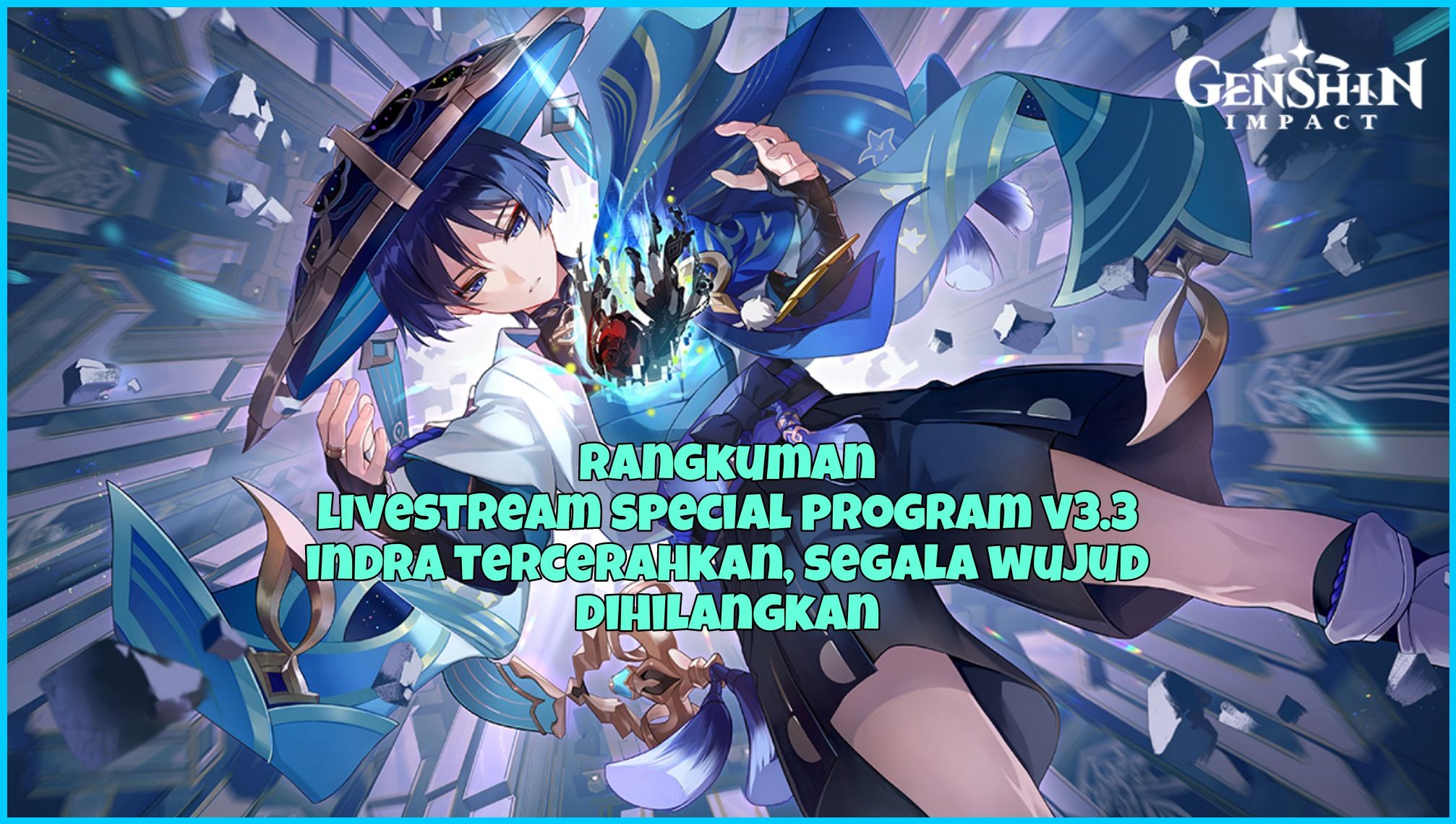 [V3.3] Rangkuman Livestream Special Program Genshin Impact : Indra Tercerahkan, Segala Wujud ...