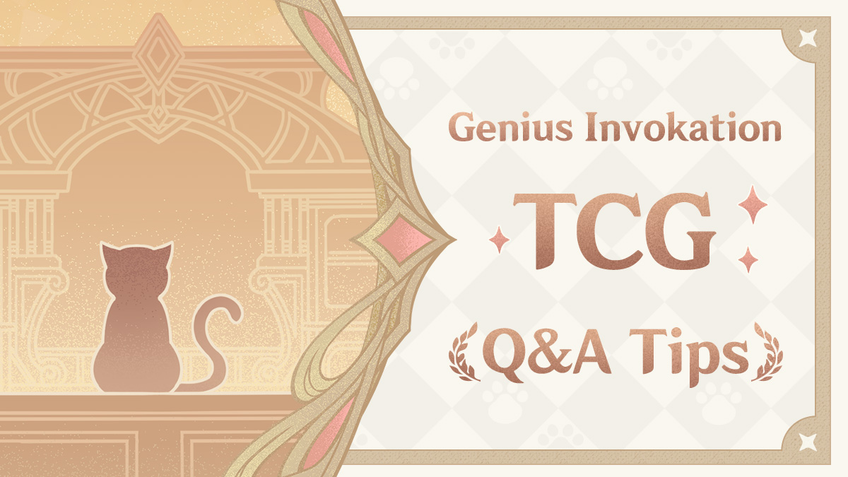 Genius Invokation TCG Q&A Genshin Impact | HoYoLAB