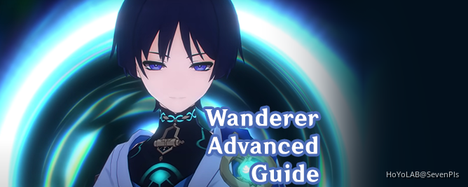 [3.3] Wanderer ~ Advanced Guide [Weapon ranking, Tips, Artifacts ...