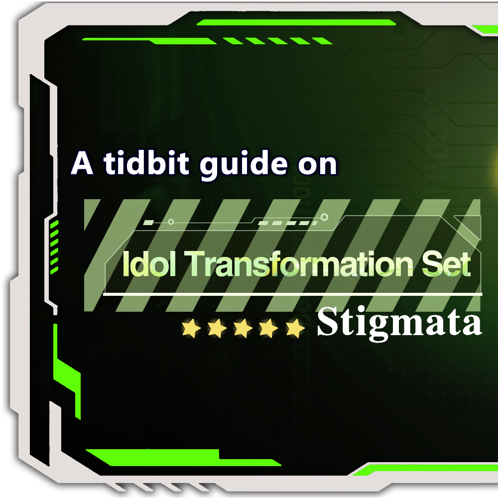 【STIGMA】A tidbit guide on "IDOL TRANSFORMATION SET" Honkai Impact 3rd ...