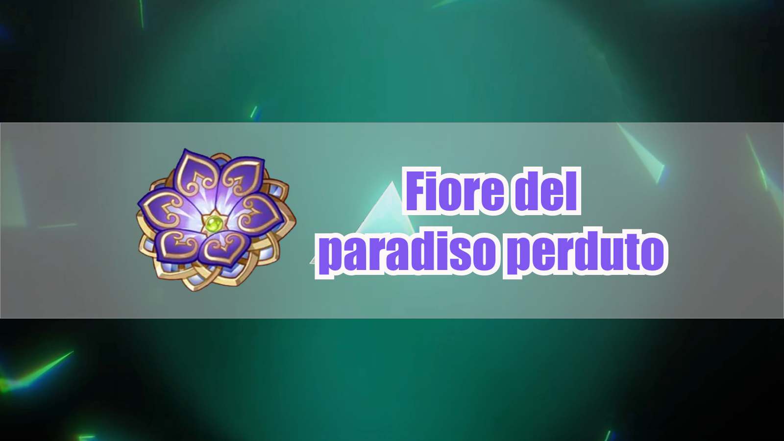 【V3.3】Spiegazione del Manufatto Fiore del paradiso perduto di Genshin ...