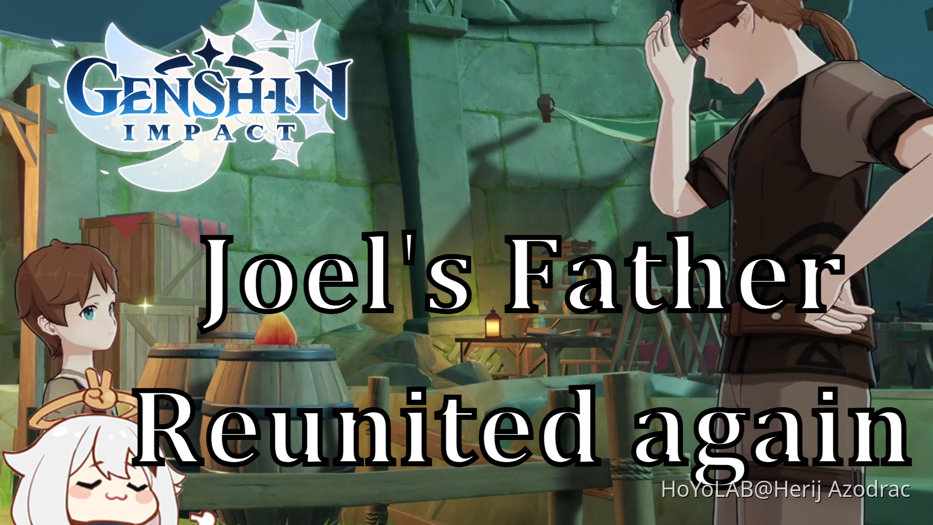Joel's Father Reunited again Genshin Impact Genshin Impact | HoYoLAB