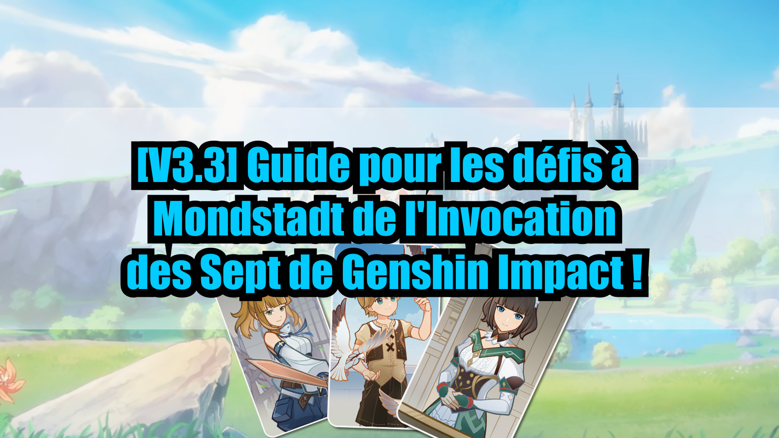 [Guide de V3.3] Guide pour les défis à Mondstadt de l'Invocation des ...