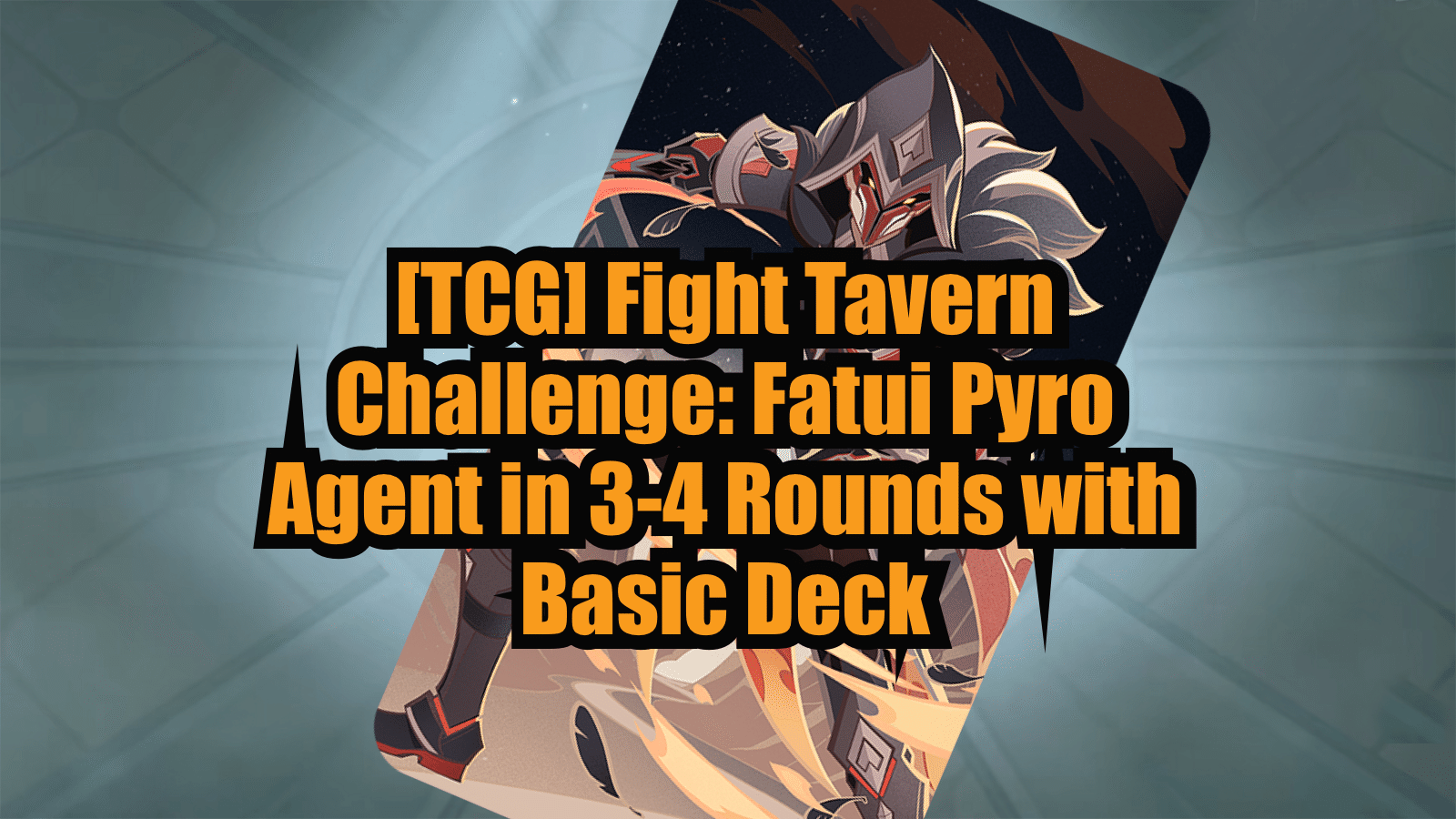 [TCG] Fight Tavern Challenge: Fatui Pyro Agent in 3-4 Rounds with Basic ...