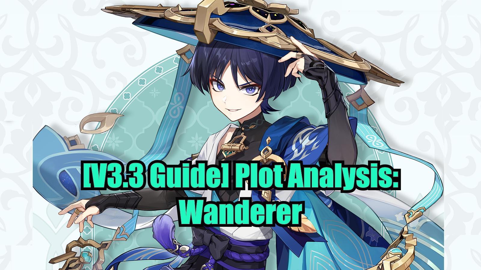 [V3.3 Guide] Plot Analysis: Wanderer Genshin Impact | HoYoLAB
