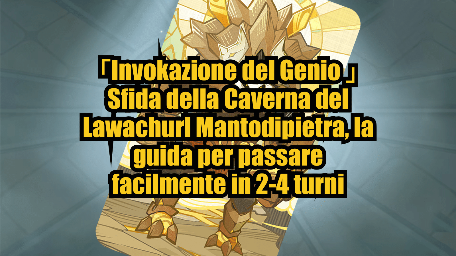 「Invokazione del Genio 」Sfida della Caverna del Lawachurl Mantodipietra ...