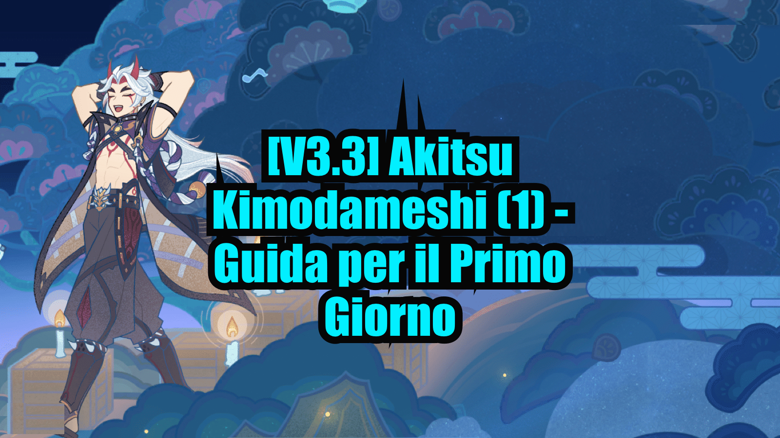 [V3.3] Akitsu Kimo****shi (1) - Guida per il Primo Giorno Genshin Impact | HoYoLAB