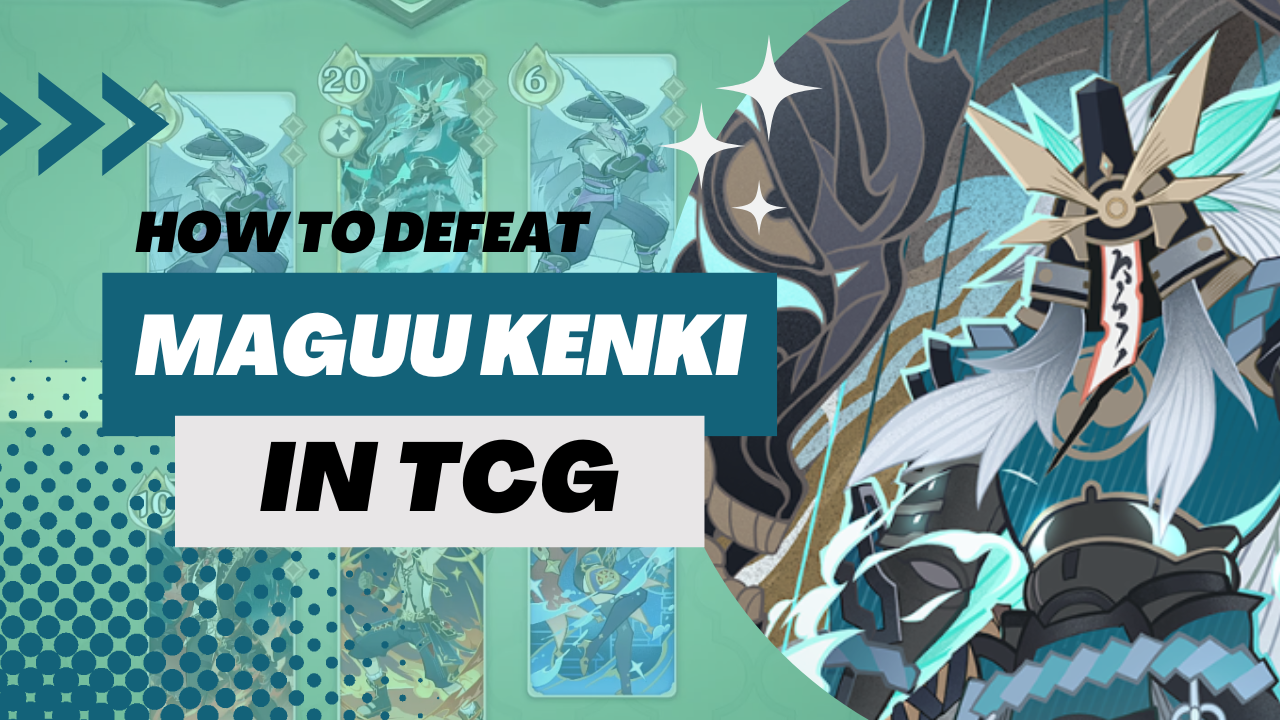 [V3.3] Genius Invokation TCG: How to defeat Maguu Kenki in Tavern Card ...