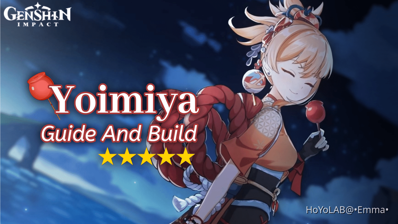 Yoimiya - Character Guide And Build [Version 3.2] Genshin Impact | HoYoLAB