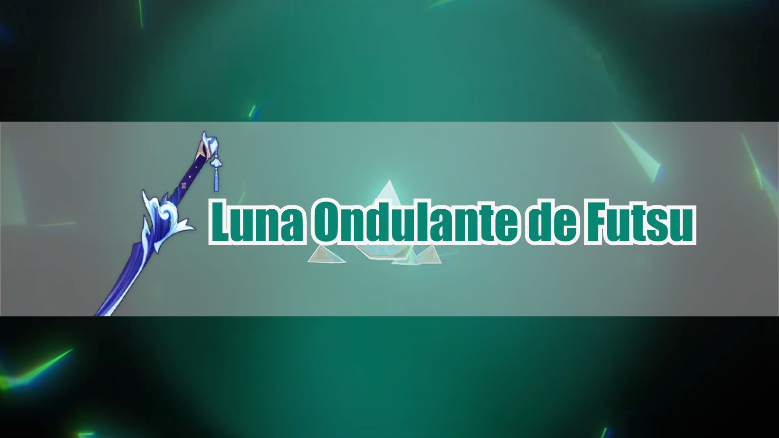 Análisis del arma "Luna Ondulante de Futsu" Genshin Impact | HoYoLAB