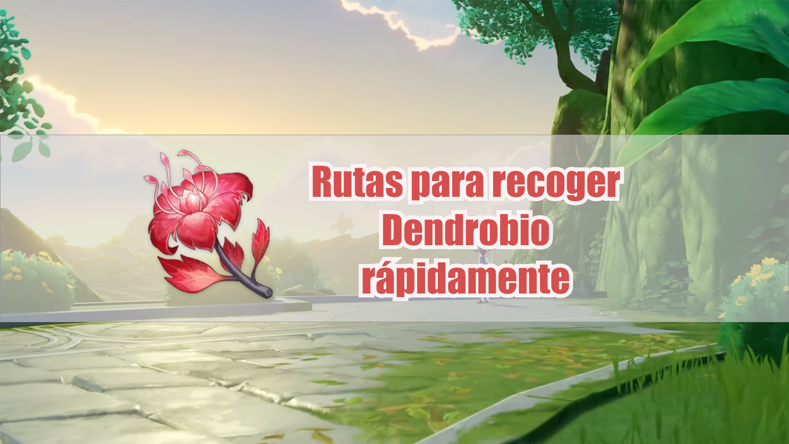 [Versión 3.3] Rutas para recoger Dendrobio rápi****nte: ¡55 disponibles ...