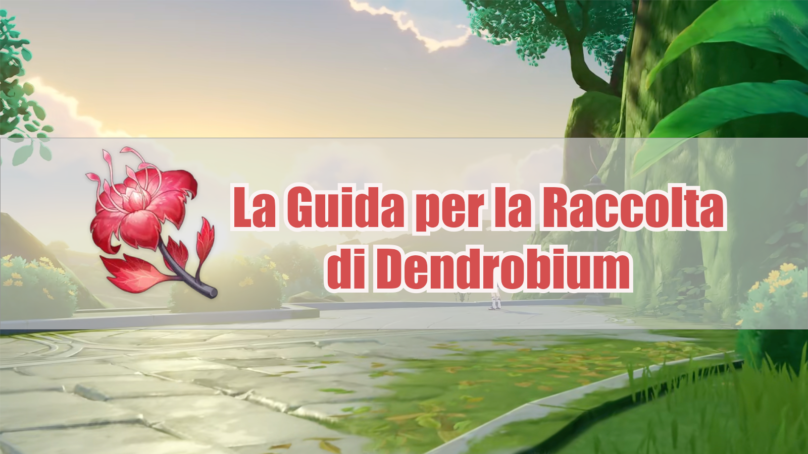 [V3.3 Guida] La Guida per la Raccolta di Dendrobium - 55 in 8 minuti ...