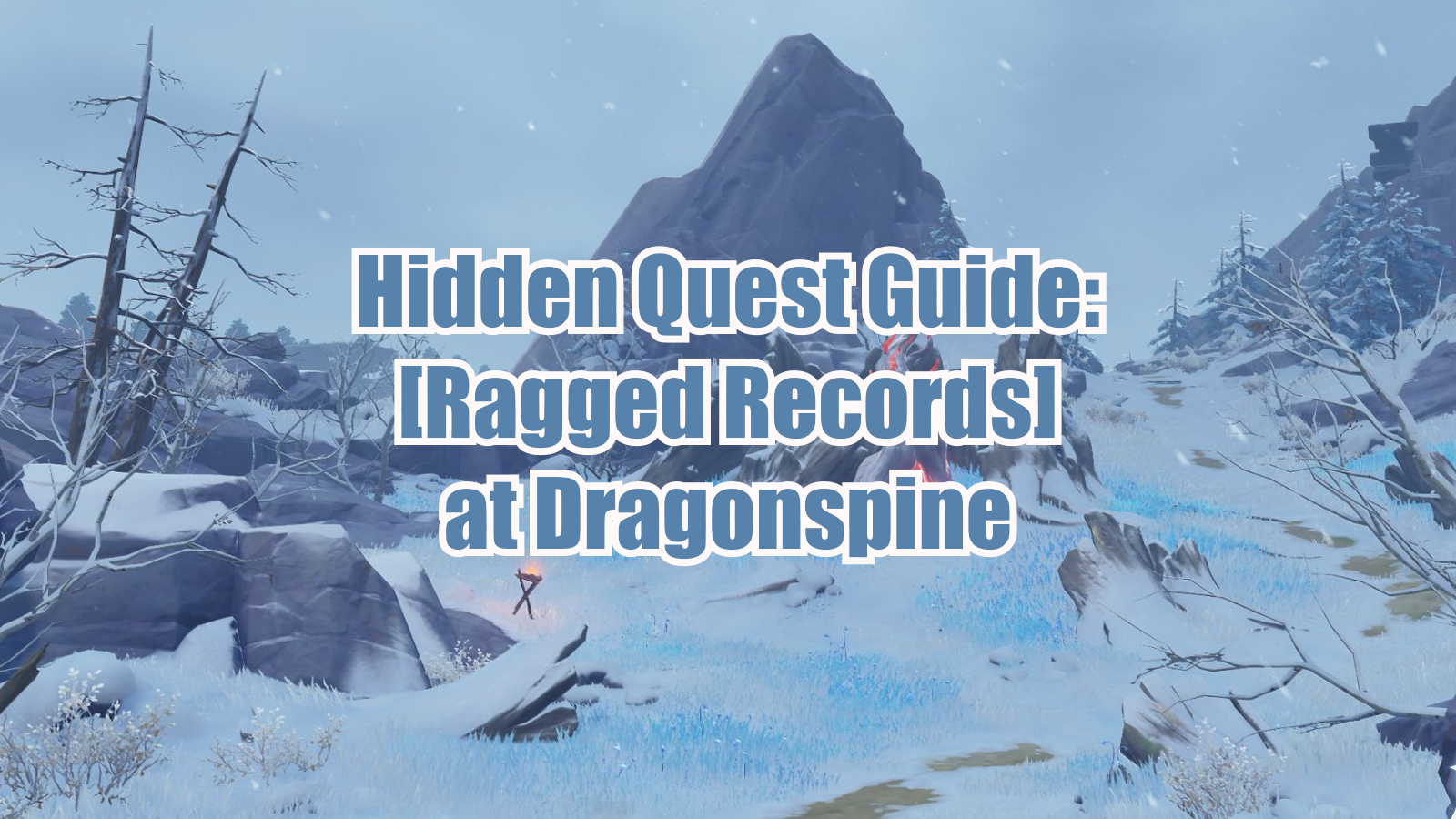 Hidden Quest Guide: [Ragged Records] at Dragonspine Genshin Impact ...