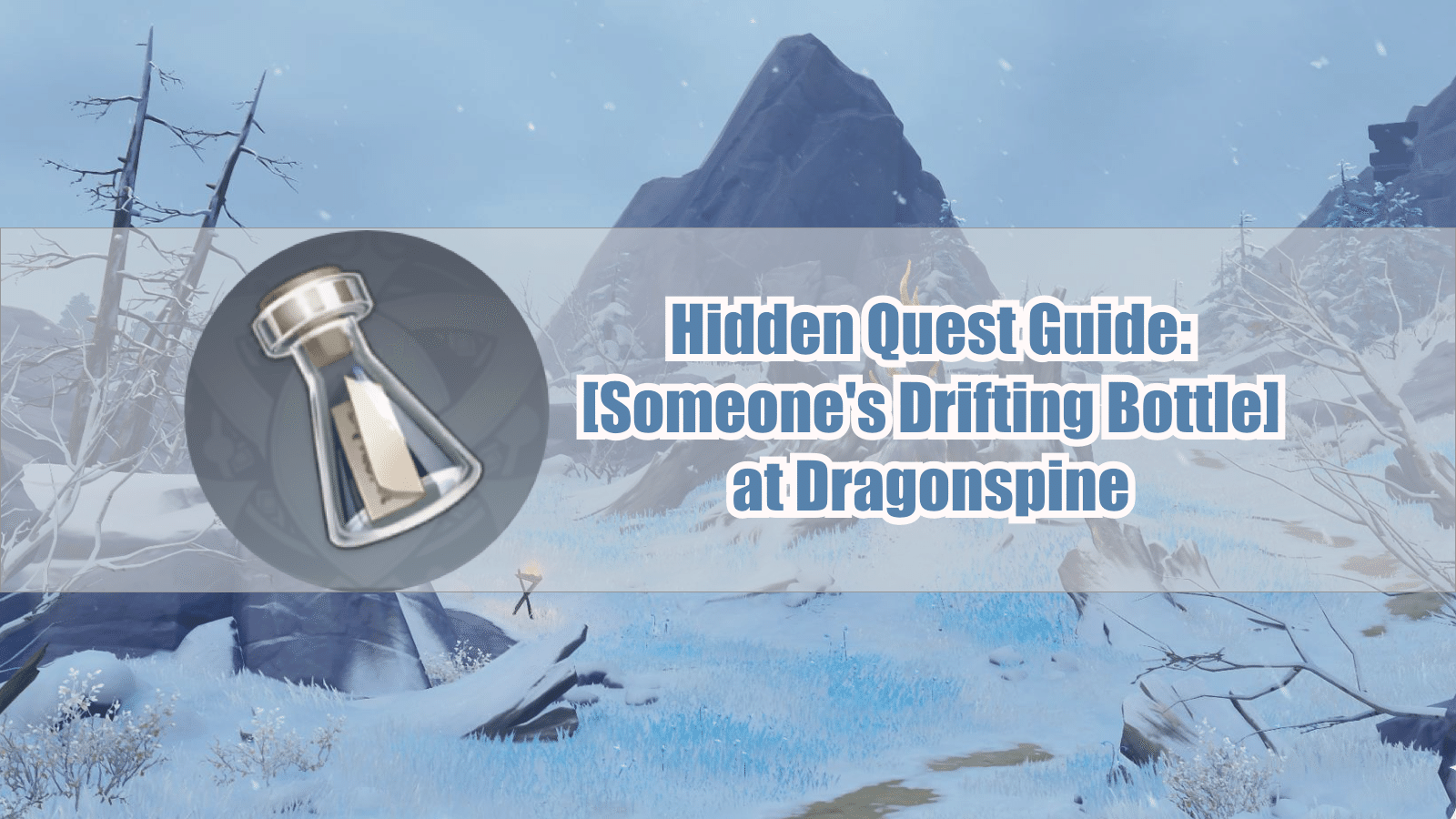 Hidden Quest Guide: [Someone's Drifting Bottle] at Dragonspine Genshin ...