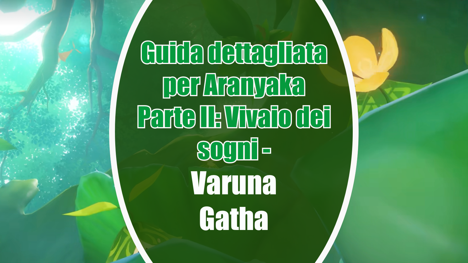 Guida per Aranyaka Parte II: Vivaio dei sogni - Varuna Gatha Genshin ...