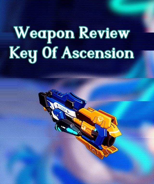 Honkai Impact Beta v6.3 Weapon Review : Key Of Ascension Honkai Impact ...