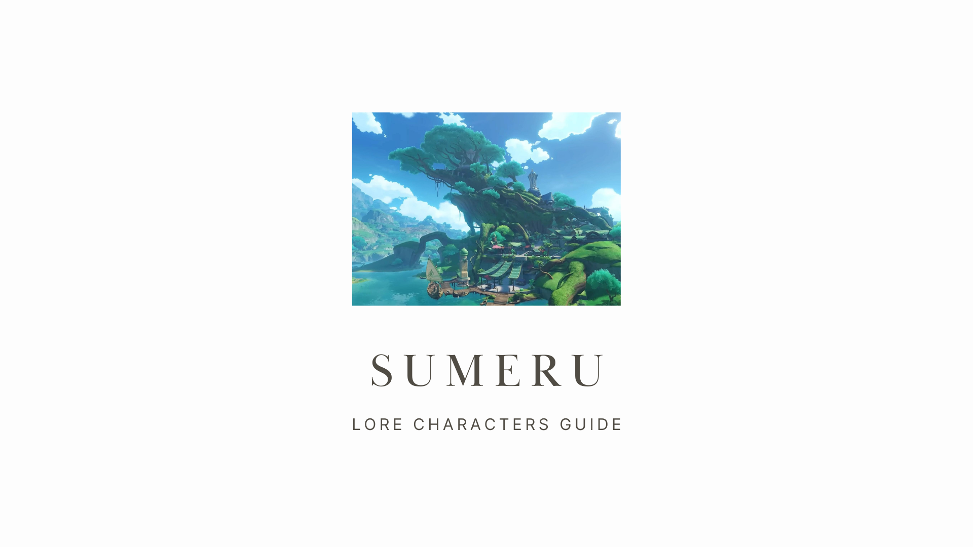 Sumeru Characters Lore Guide Genshin Impact | HoYoLAB