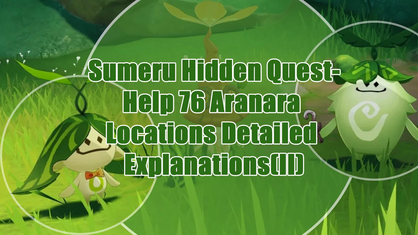 Sumeru Hidden Quest-Help 76 Aranara Locations Detailed Explanations(II ...