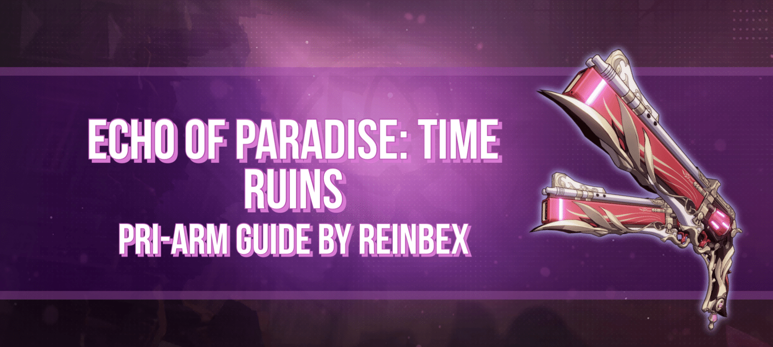[Beta 6.3 Guide] Echo of Paradise: Time Ruins PRI-ARM Guide Honkai ...
