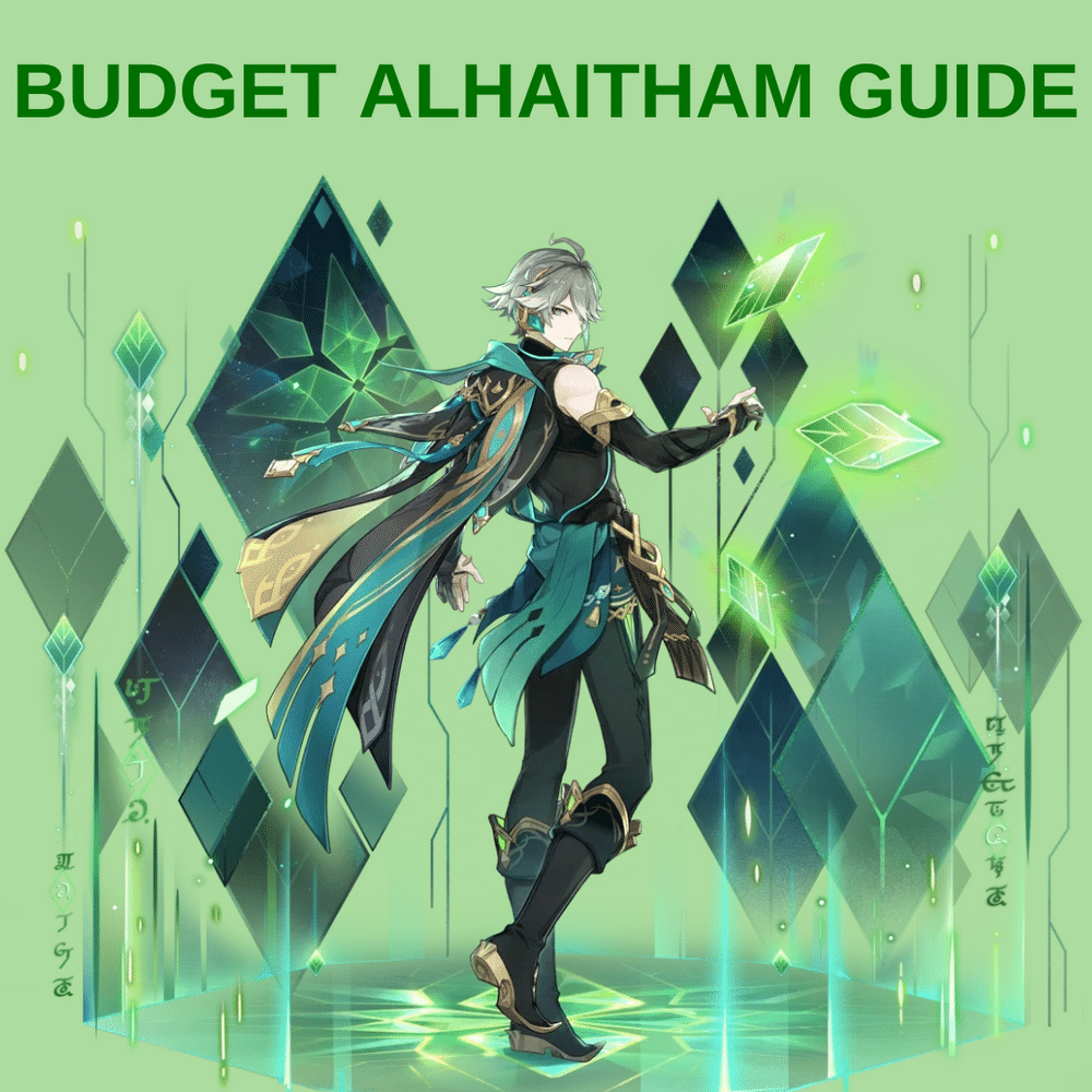 Budget Alhaitham Guide [Version 3.4] Genshin Impact | HoYoLAB