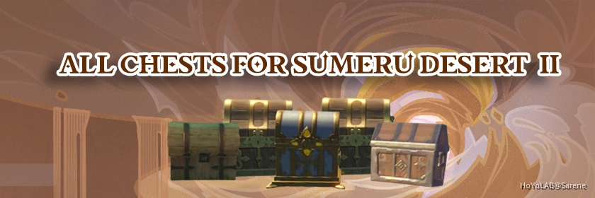 [Version 3.4] Max Counts / All Chests for Sumeru Desert II Genshin ...