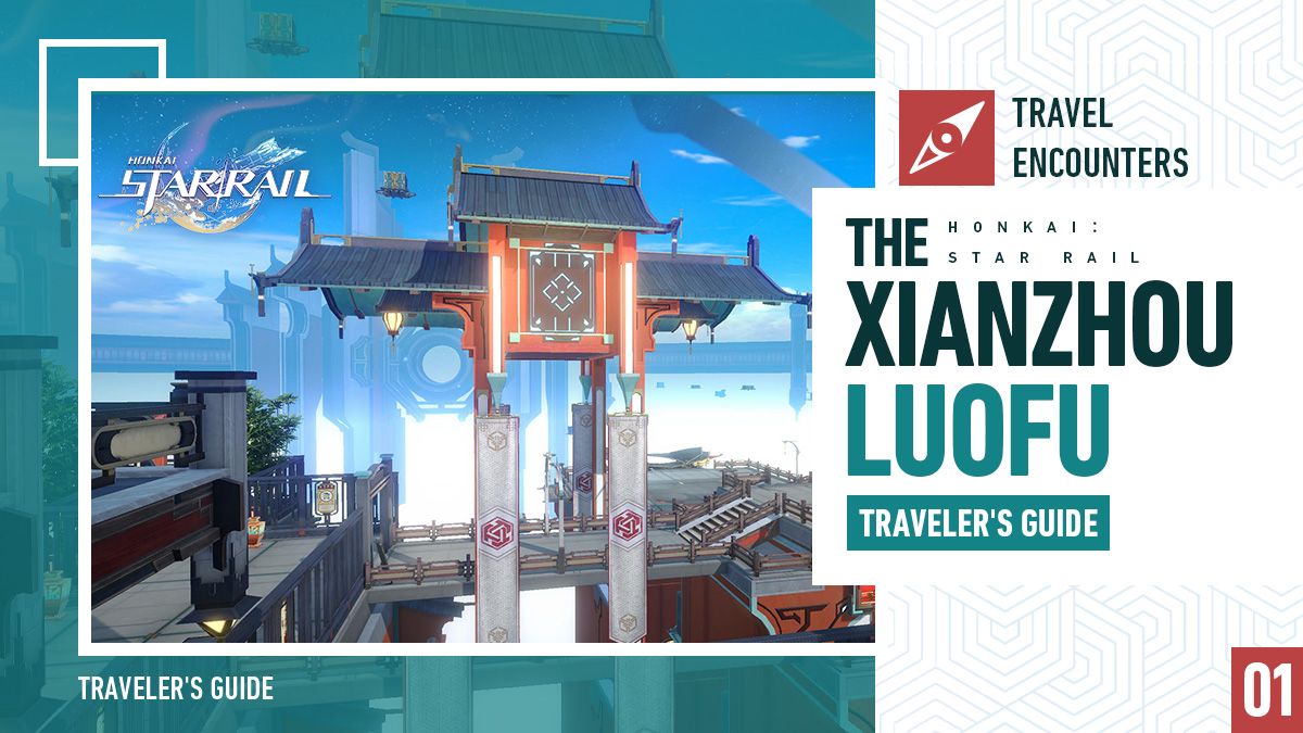 The Xianzhou Luofu｜Traveler's Guide 01 Honkai: Star Rail | HoYoLAB