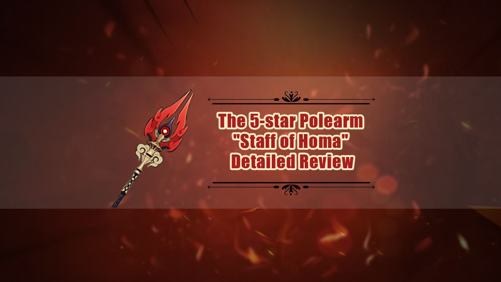The 5-star Polearm "Staff of Homa" Detailed Review Genshin Impact | HoYoLAB