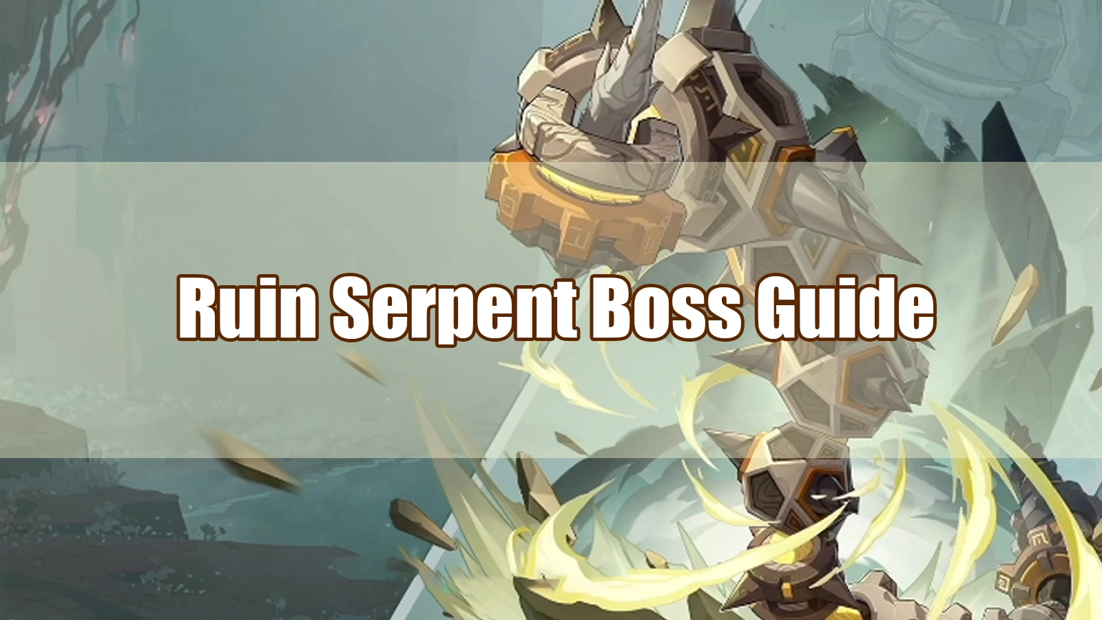 Ruin Serpent Boss Guide Genshin Impact | HoYoLAB