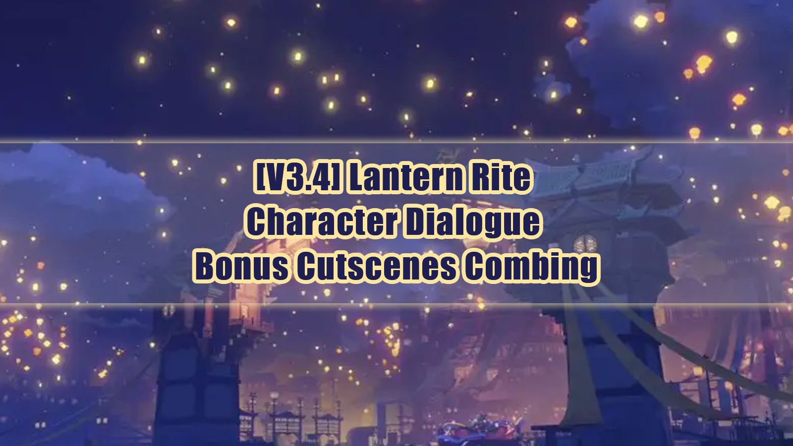 [V3.4] Lantern Rite Character Dialogue Bonus Cutscenes Combing Genshin ...