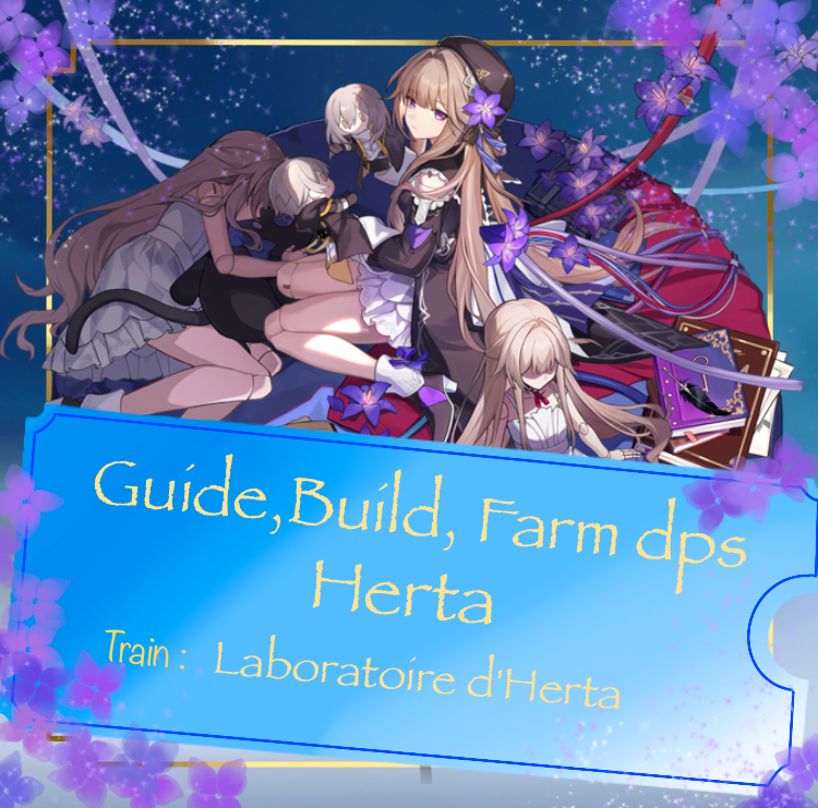 [FR CBT2] Guide sur Herta (Farm et Build) Outdate Honkai: Star Rail ...