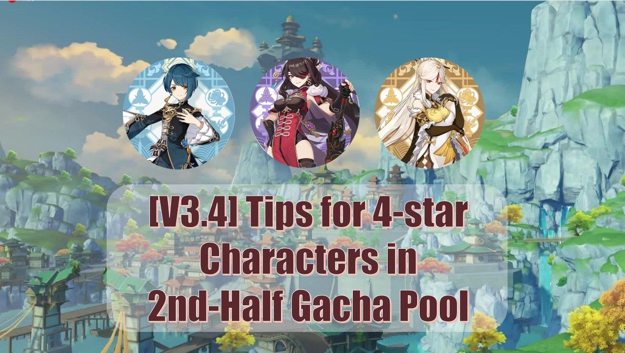 [V3.4] 4-star Character Build Guide in 2nd-Half Gacha Pool Genshin ...