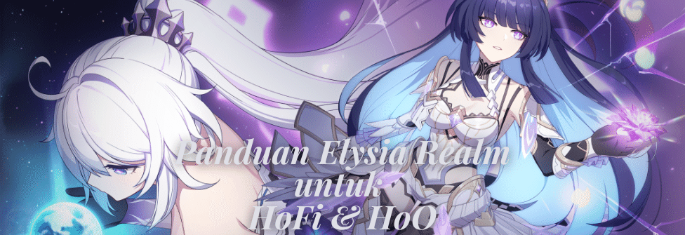 [Version Kiana (BETA 6.4)] Guide Singkat Elysia Realm untuk Herrscher of Finality & Herrscher of ...
