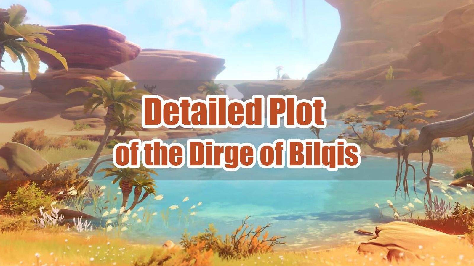 Detailed Plot of the Dirge of Bilqis Genshin Impact | HoYoLAB