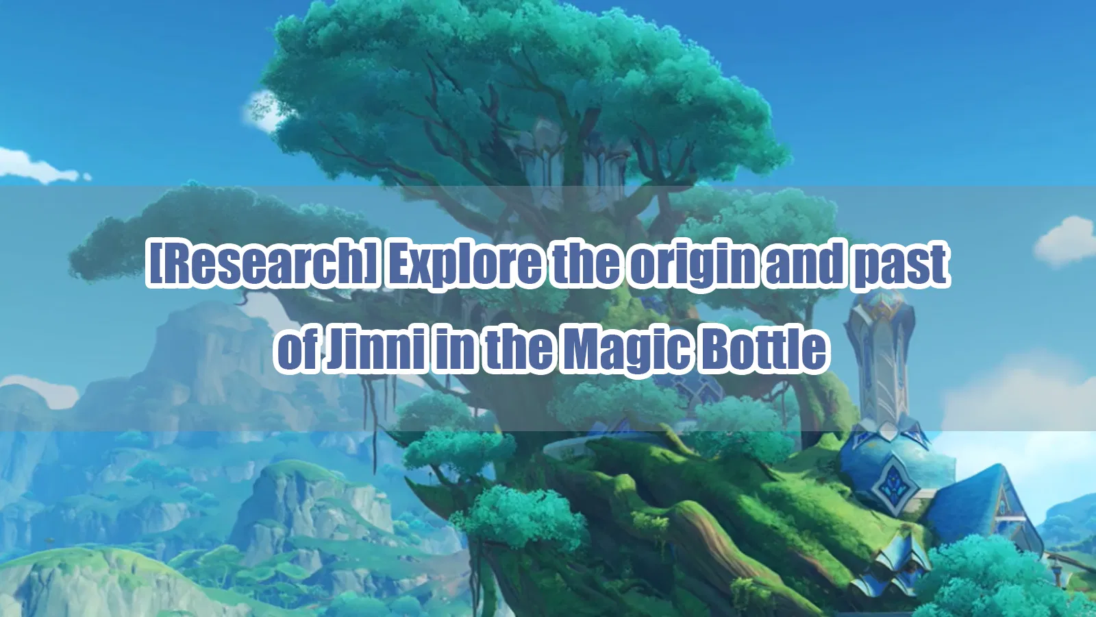 [Research] Explore the origin and past of Jinni in the Magic Bottle ...