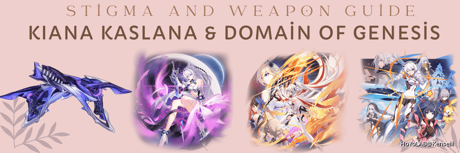 (Beta v6.4) Kiana Kaslana Stigmata and Domain of Genesis Weapon Guide Honkai Impact 3rd | HoYoLAB