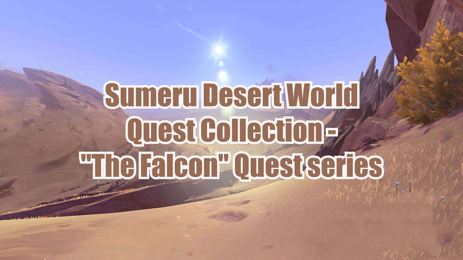 Sumeru Desert World Quest Collection - "The Falcon" Quest series ...