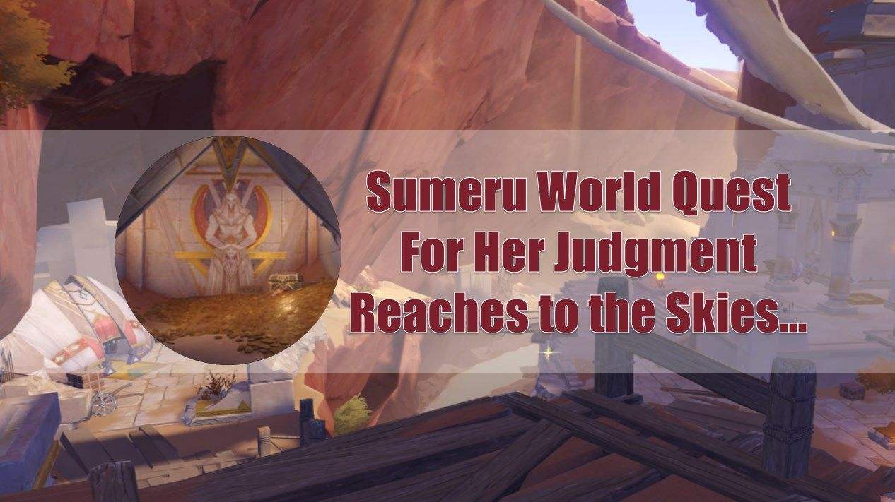 [V3.4] Sumeru World Quest|For Her Judgment Reaches to the Skies ...