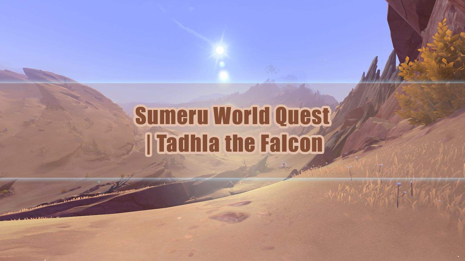 Sumeru Desert World Quest Collection - "The Falcon" Quest series ...