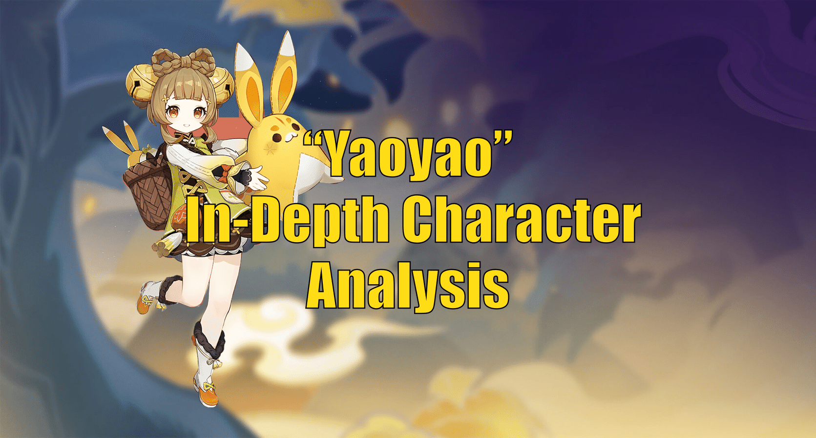 Hardcore Guide | “Yaoyao” In-Depth Character Analysis Genshin Impact | HoYoLAB