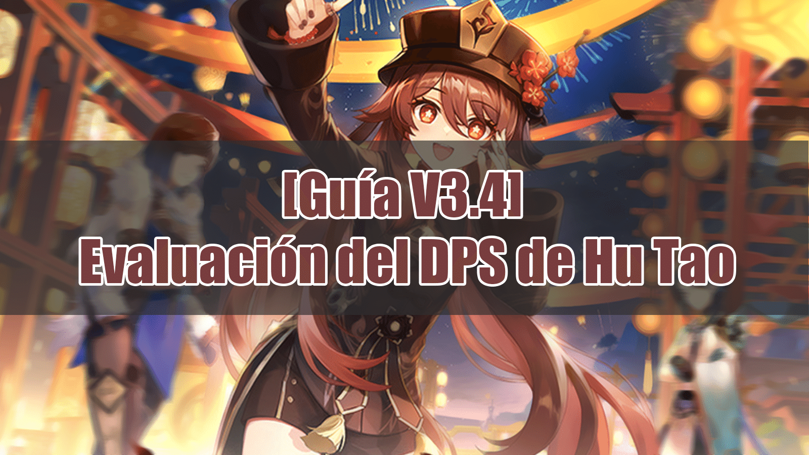 [Guía V3.4] Evaluación del DPS de Hu Tao Genshin Impact | HoYoLAB