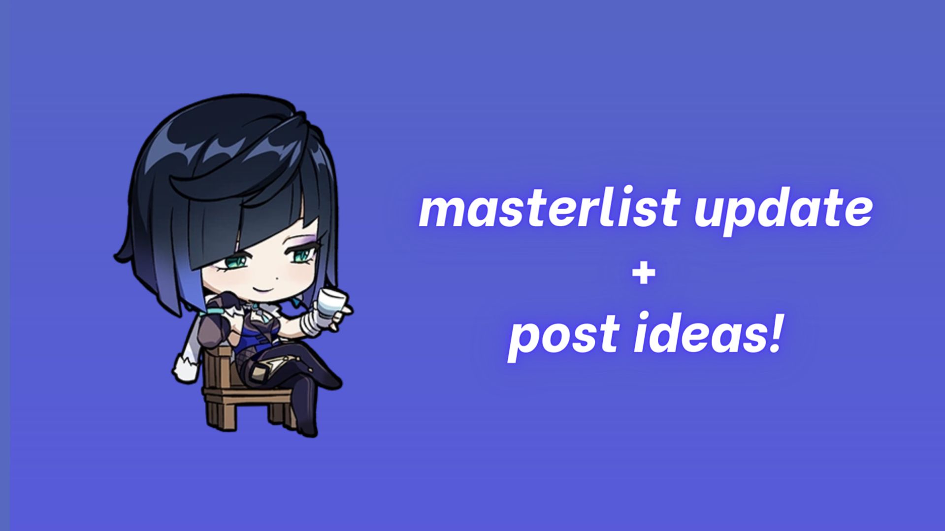 [Update + Poll] Redesigned Masterlist! + What should I post next? 💜 | HoYoLAB