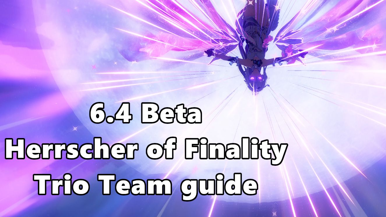 Herrscher of Finality - Trio Team in-depth guide Honkai Impact 3rd | HoYoLAB