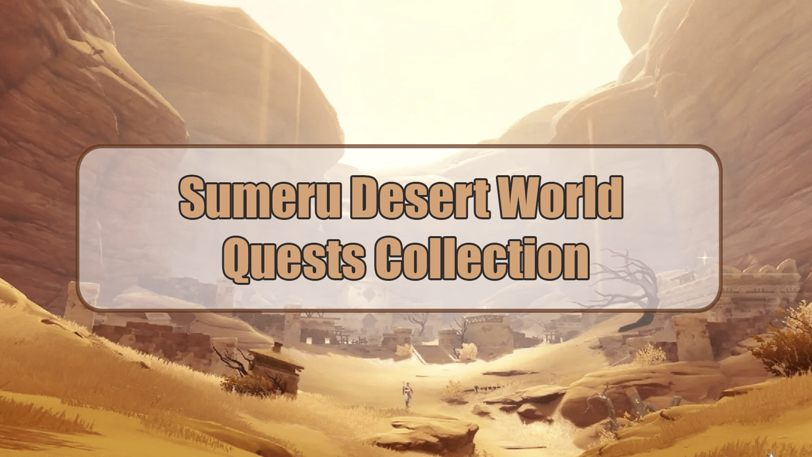 Sumeru Desert World Quests Collection Genshin Impact | HoYoLAB