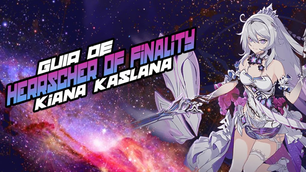 [BETA 6.4] Guia de Kiana Kaslana Herrscher of Finality Honkai Impact 3rd | HoYoLAB