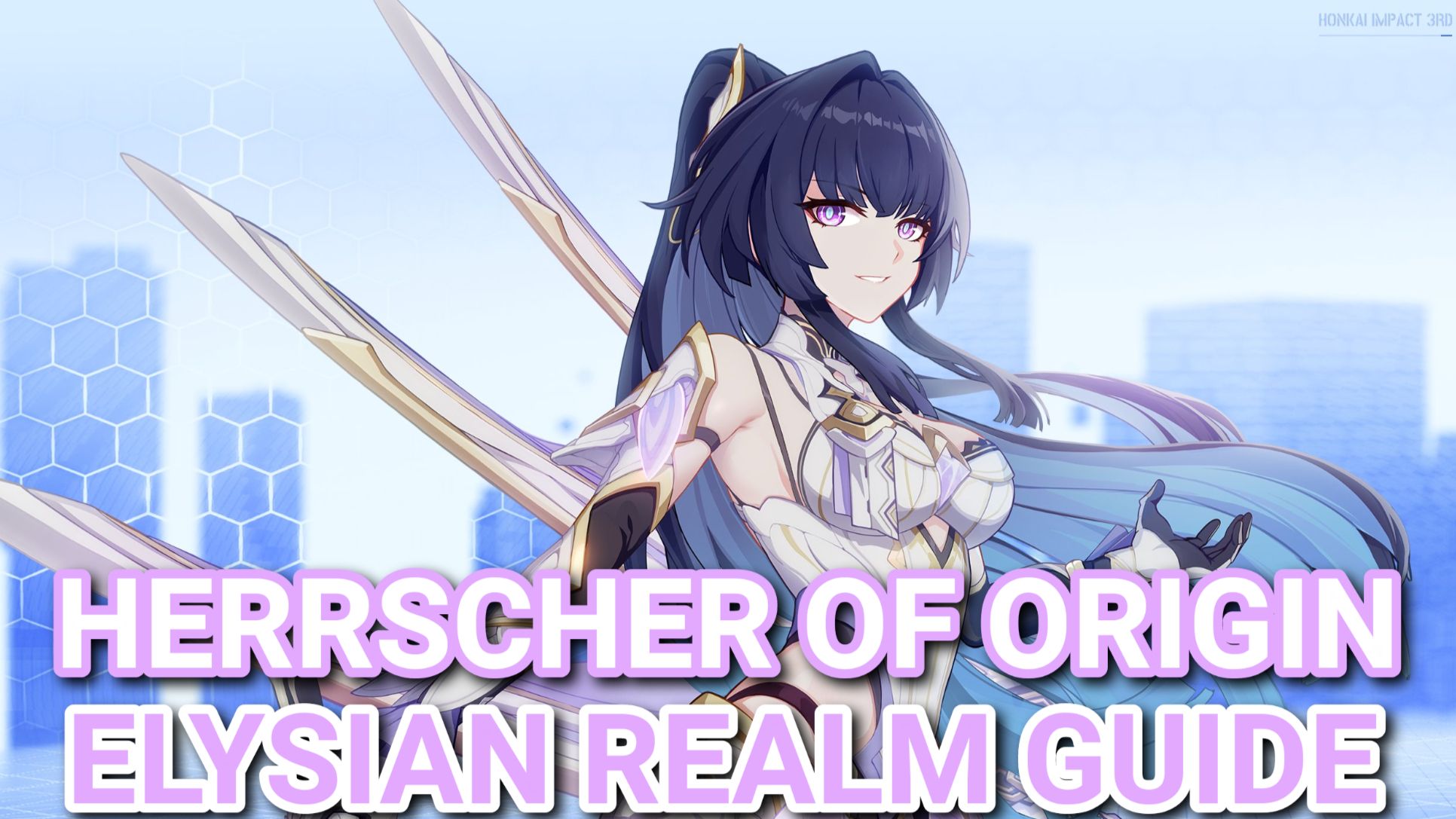 [Ver. Kiana Beta] Elysian Realm Guide - Herrscher of Origin Honkai Impact 3rd | HoYoLAB