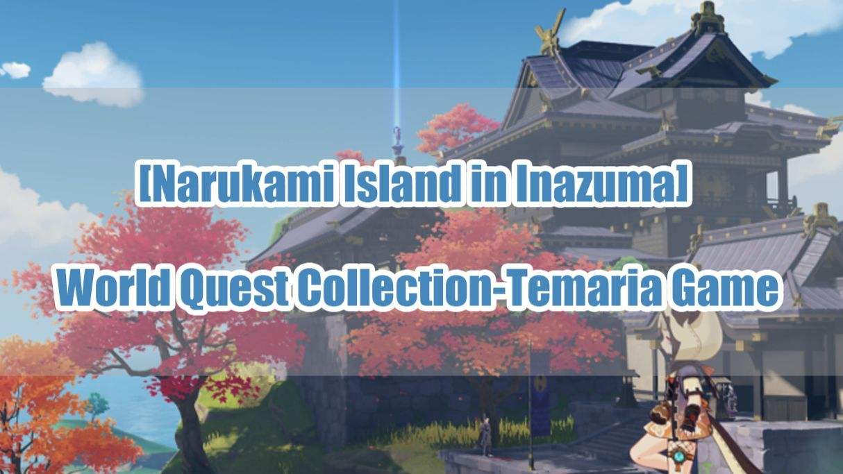 Inazuma World Quest Compilation - “Inazuma: Narukami Island” World ...