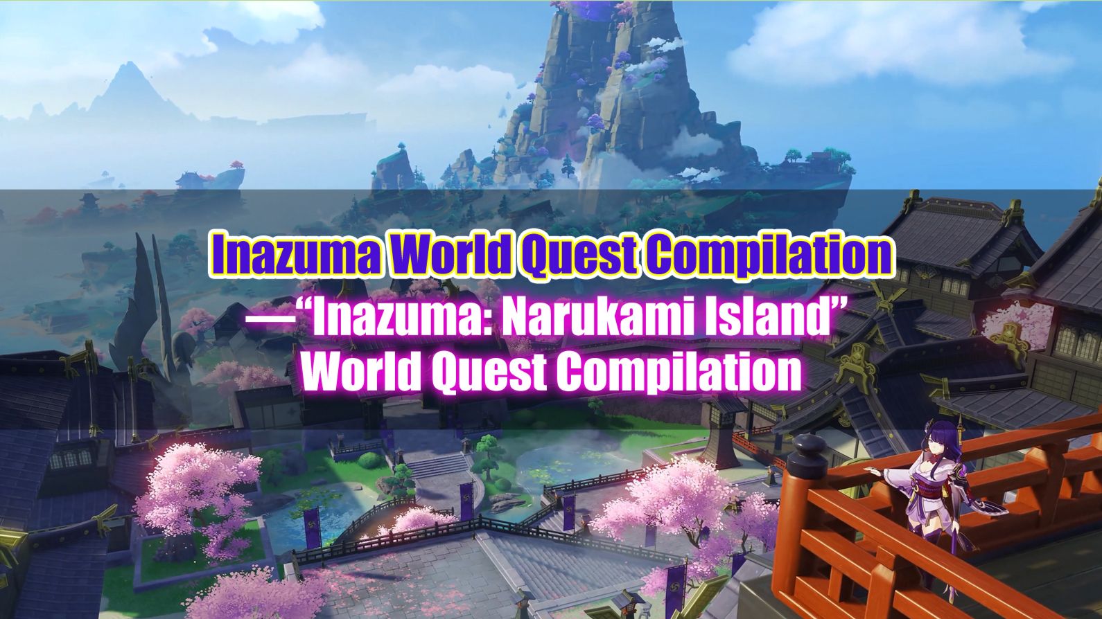 Inazuma World Quest Compilation - “Inazuma: Narukami Island” World ...