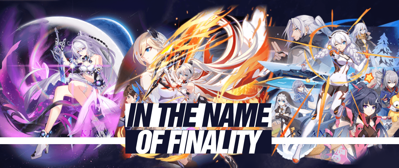 In The Name of Finality | Kiana Kaslana Honkai Impact 3rd | HoYoLAB