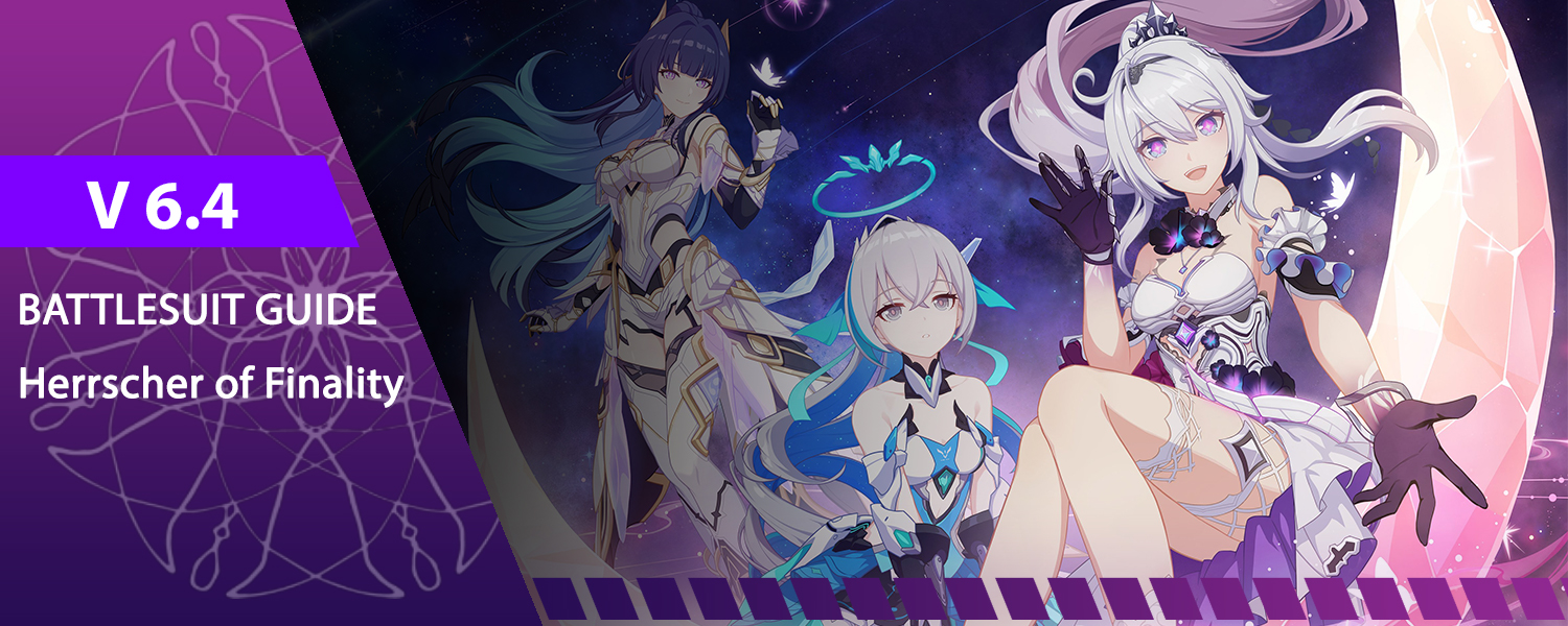 [6.4 Beta] Herrscher of Finality Battlesuit Guide Honkai Impact 3rd ...